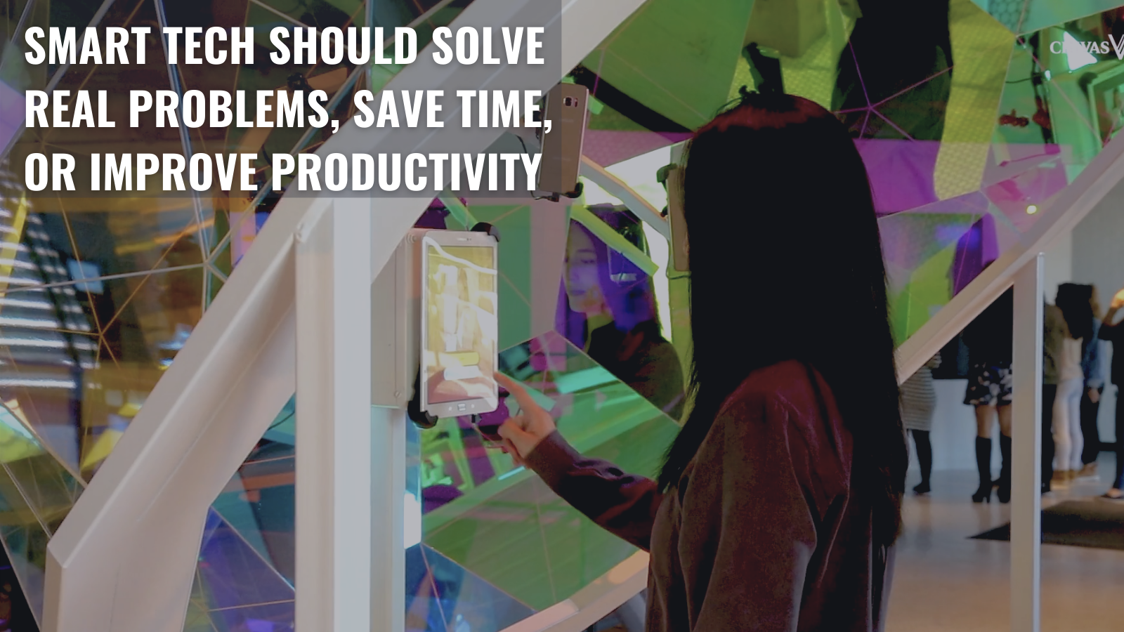Smart Tech should solve real problems, save time, or improve ...